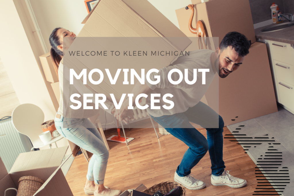 MOVING IN/OUT | KLEEN MICHIGAN